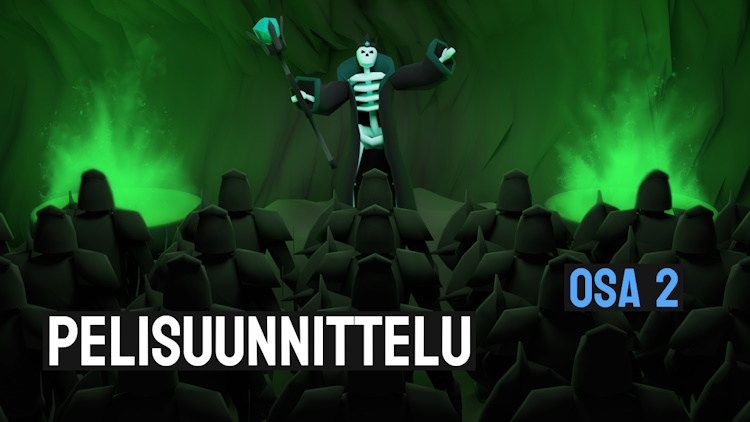 Pelisuunnittelu aloittelijoille - Pelisuunnittelun perusteet 2