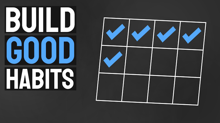 How to Build Good Habits and Get Rid of Bad Ones